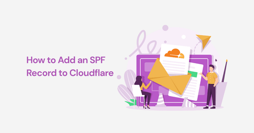 How to Add an SPF Record to Cloudflare - Step-by-Step